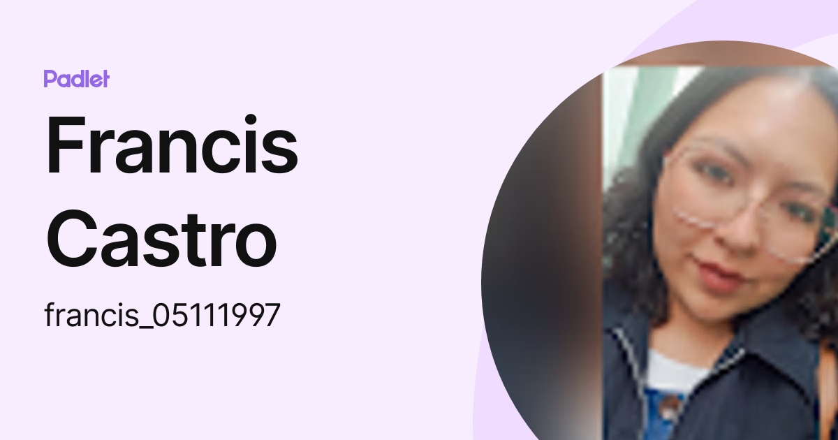 Francis Castro (francis_05111997) profile | Padlet