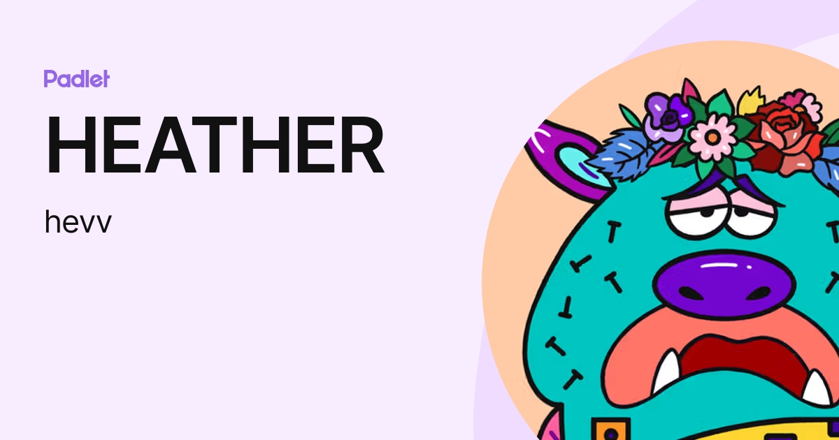 Heather Hevv Profile Padlet