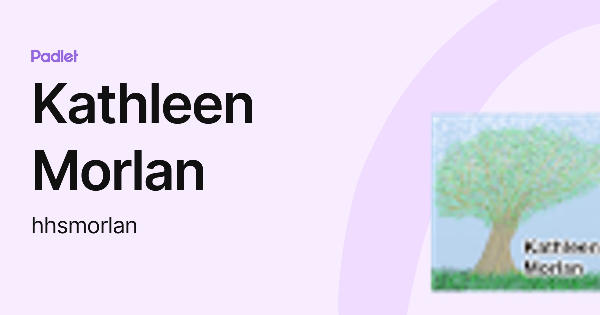 Kathleen Morlan (hhsmorlan) profile | Padlet