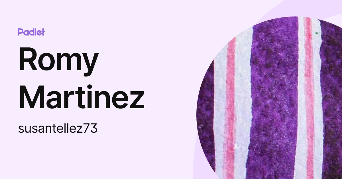 Romy Martinez (susantellez73) profile | Padlet