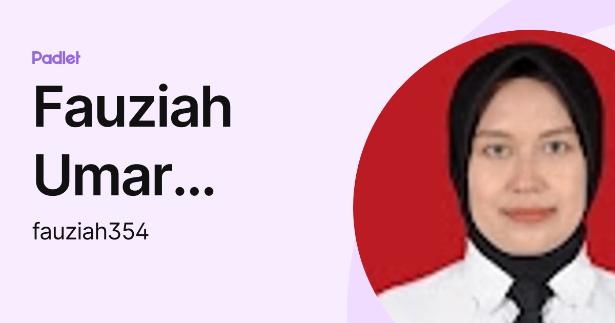 Fauziah Umar Dhani (fauziah354) profile | Padlet