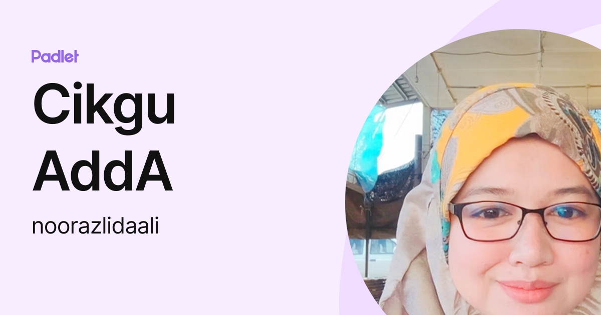 Cikgu AddA (noorazlidaali) profile | Padlet