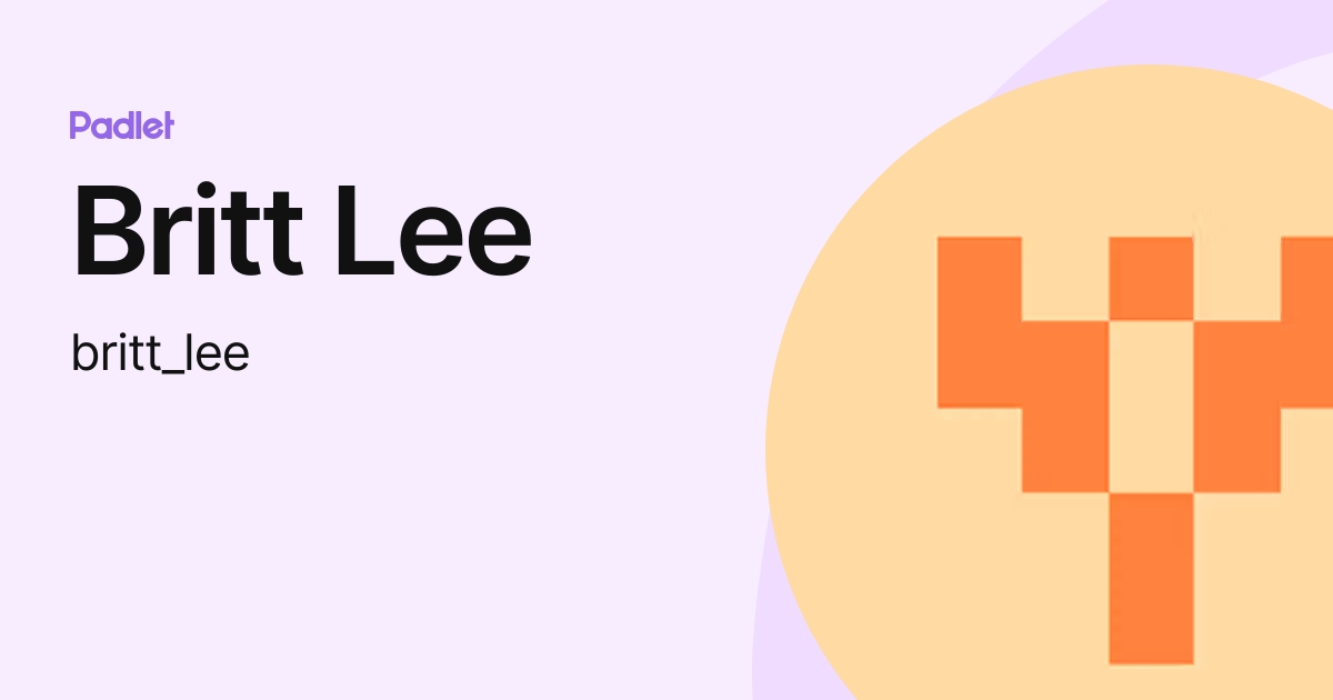 Britt Lee (britt_lee) profile | Padlet