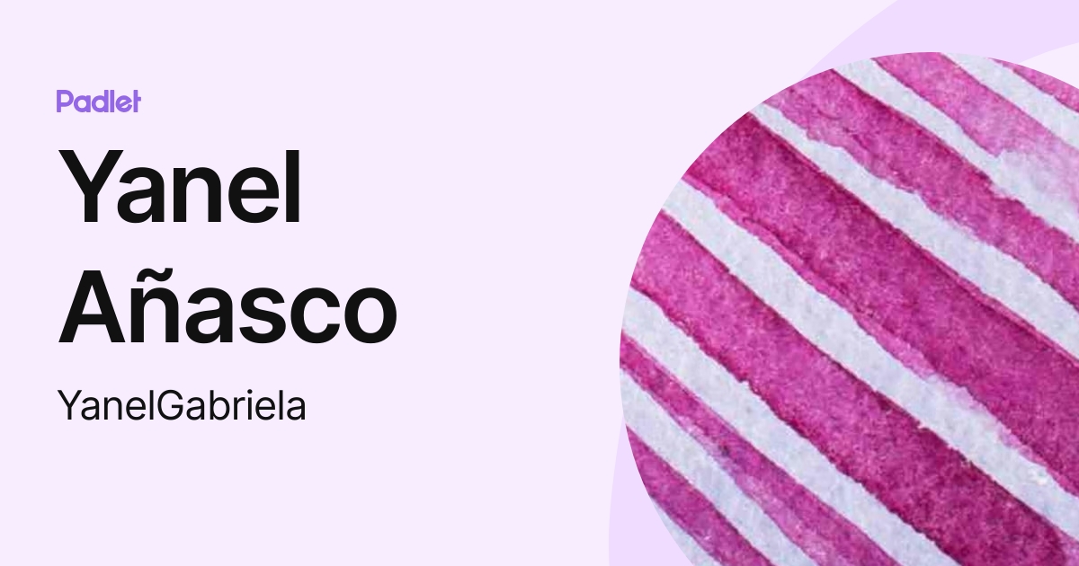Yanel Añasco (YanelGabriela) profile | Padlet