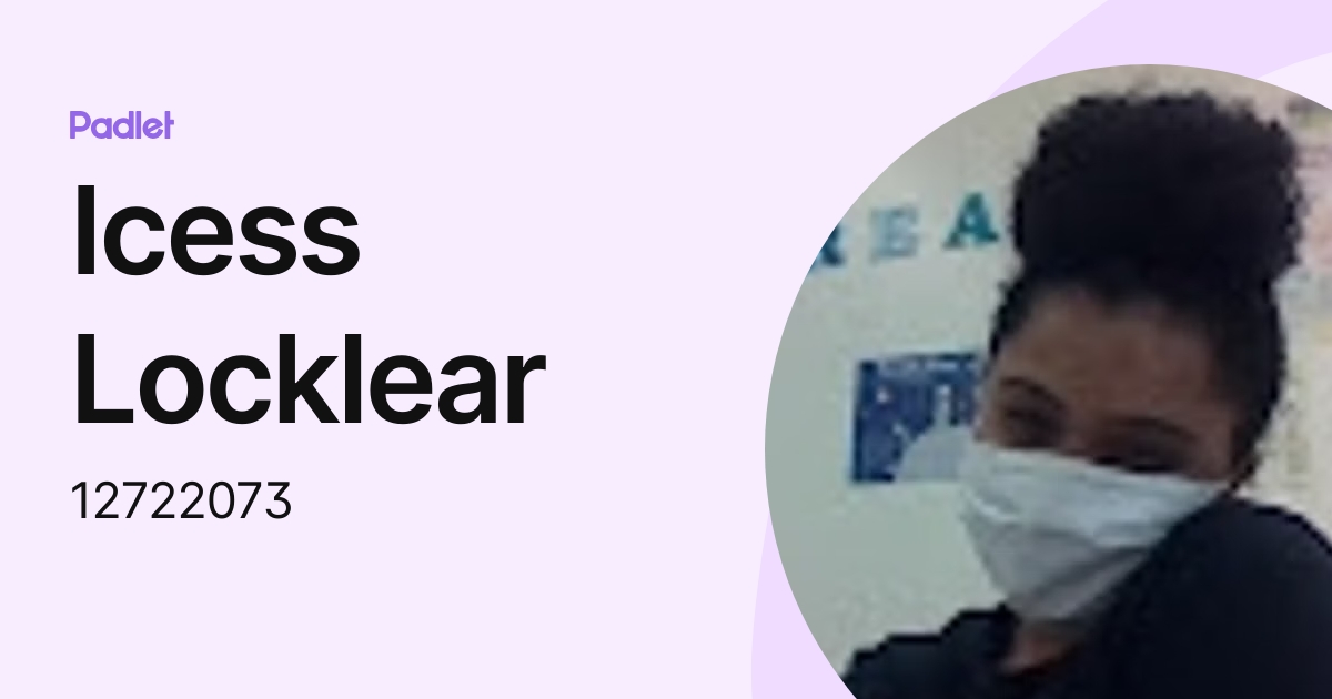 Icess Locklear (12722073) profile | Padlet