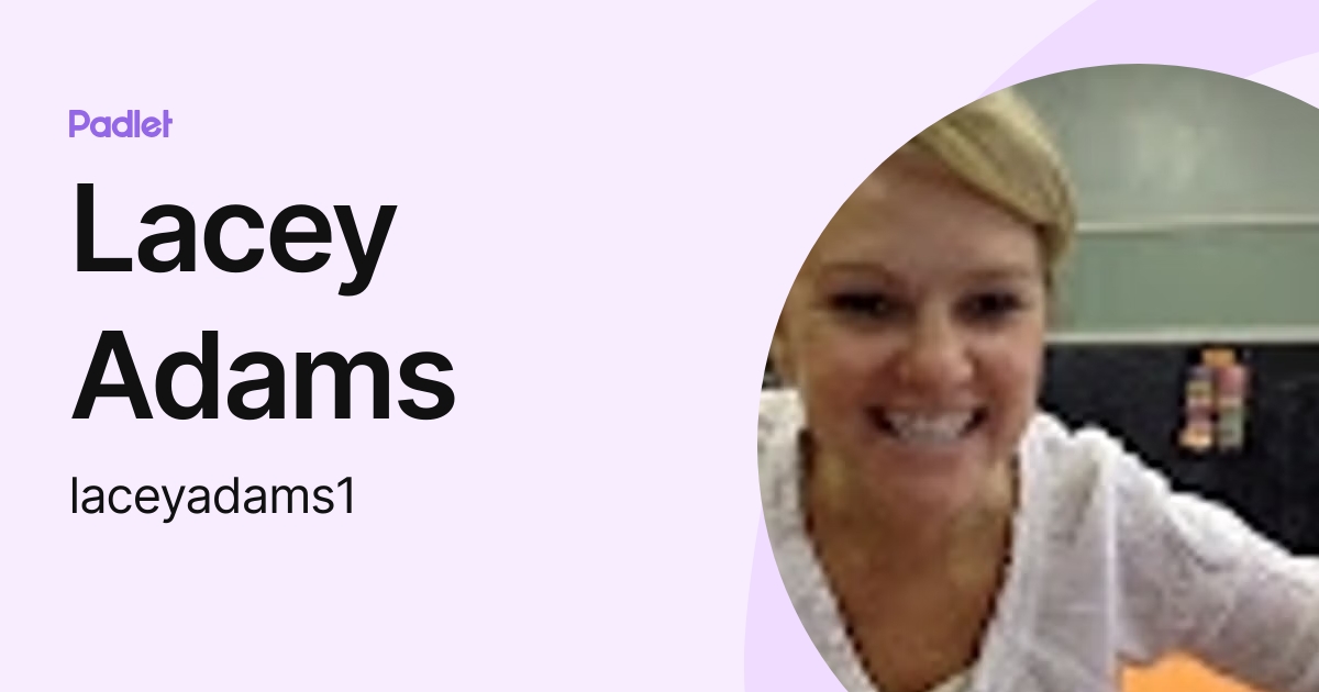 Lacey Adams (laceyadams1) profile | Padlet