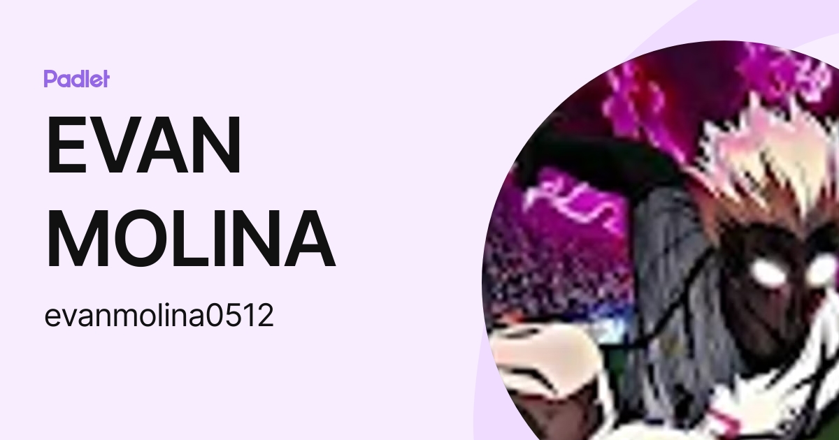 EVAN MOLINA (evanmolina0512) profile | Padlet