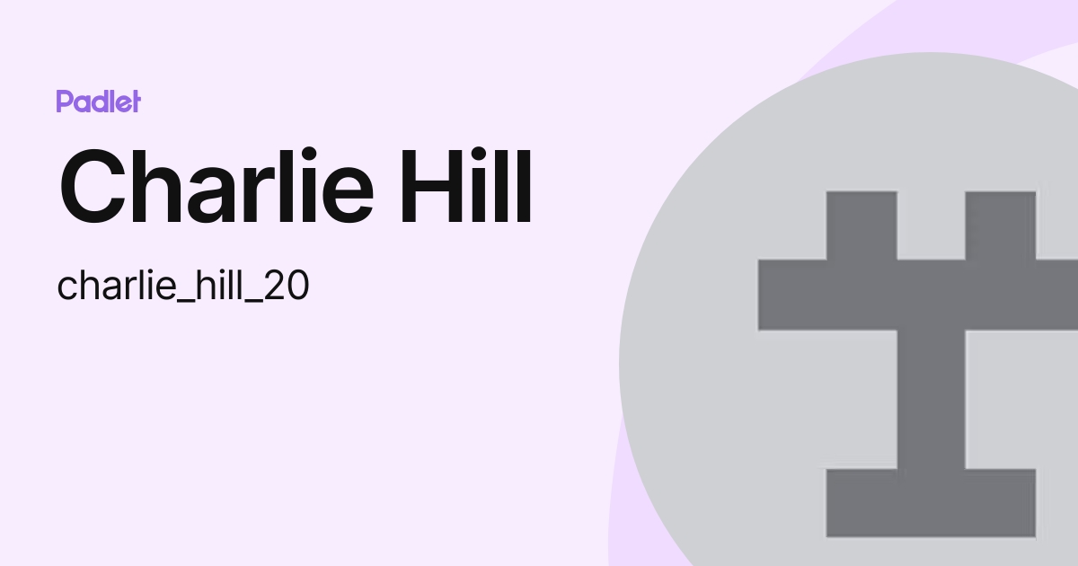 Charlie Hill (charlie_hill_20) profile | Padlet