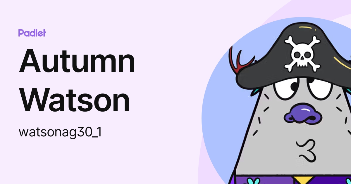 Autumn Watson (watsonag30_1) profile | Padlet