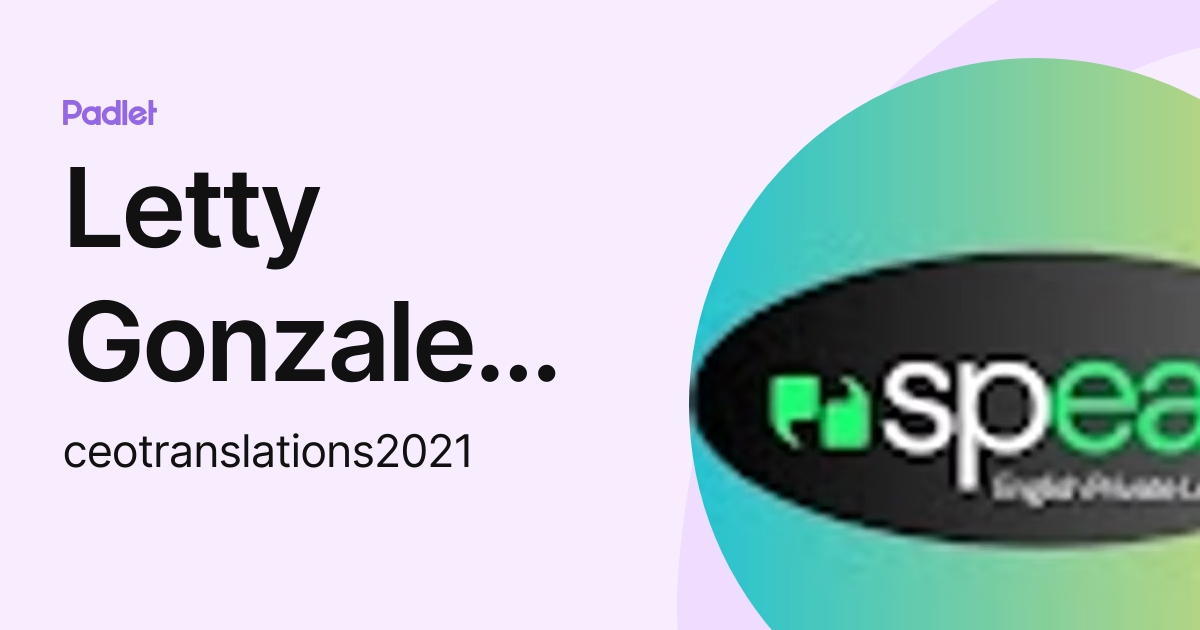 Letty Gonzales Medina (ceotranslations2021) profile | Padlet
