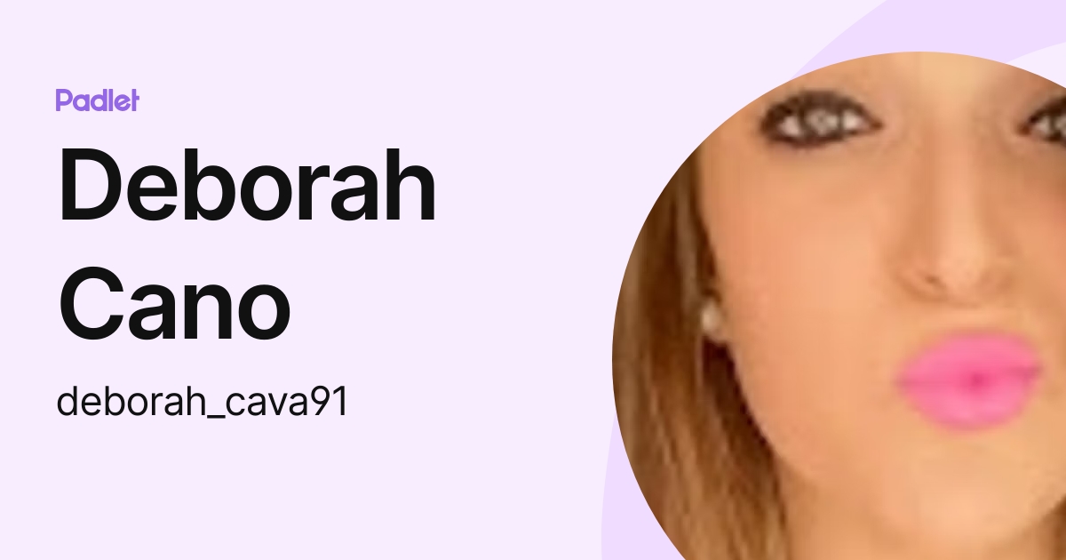 Deborah Cano (deborah_cava91) profile | Padlet