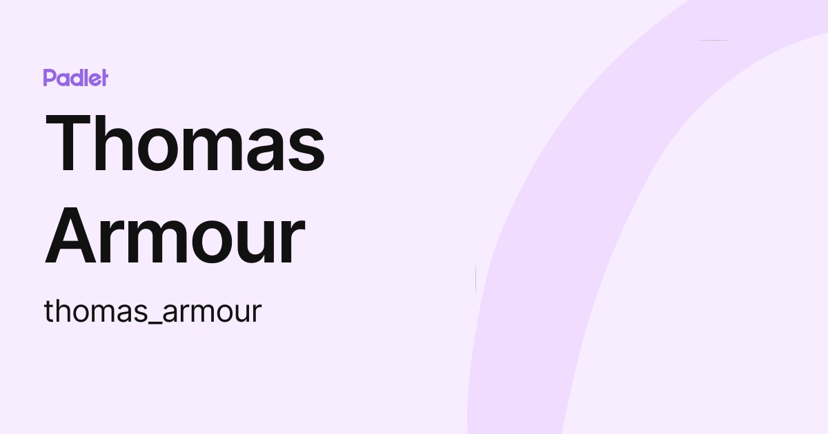Thomas Armour (thomas_armour) profile | Padlet