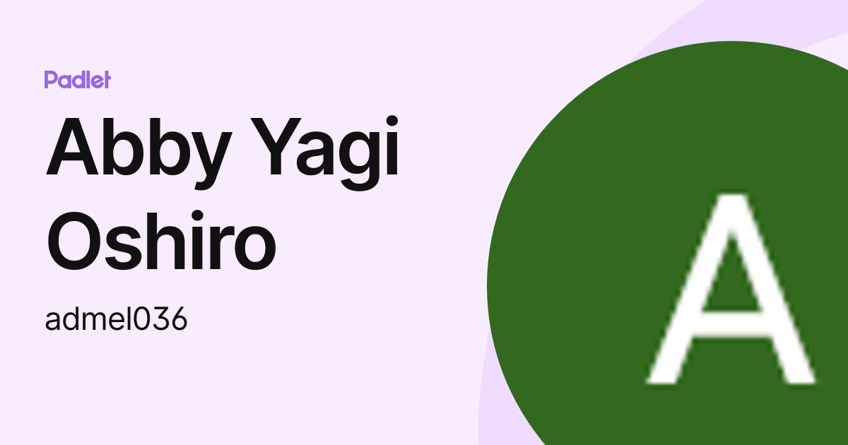 Abby Yagi Oshiro (admel036) profile | Padlet