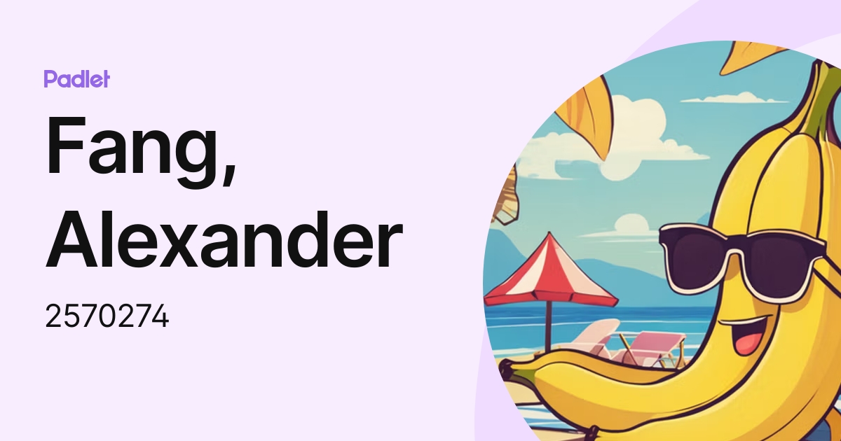 Fang, Alexander (2570274) profile | Padlet