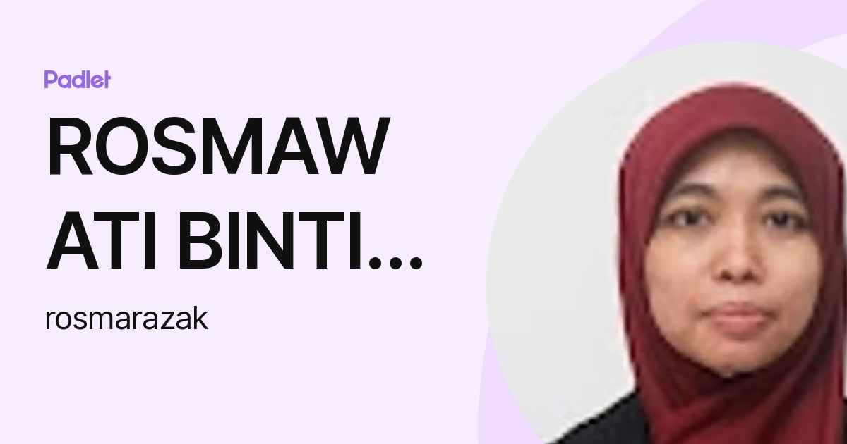 ROSMAWATI BINTI RAZAK (POLINILAI) (rosmarazak) profile | Padlet