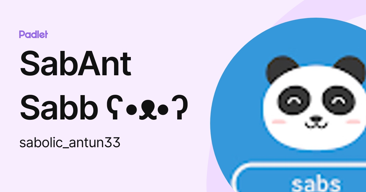 SabAnt Sabb ʕ•ᴥ•ʔ (sabolic_antun33) profile | Padlet