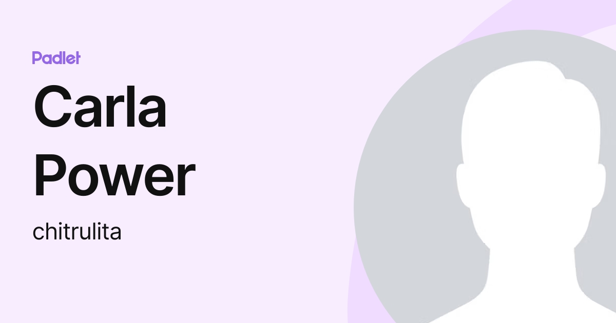 Carla Power (chitrulita) profile | Padlet