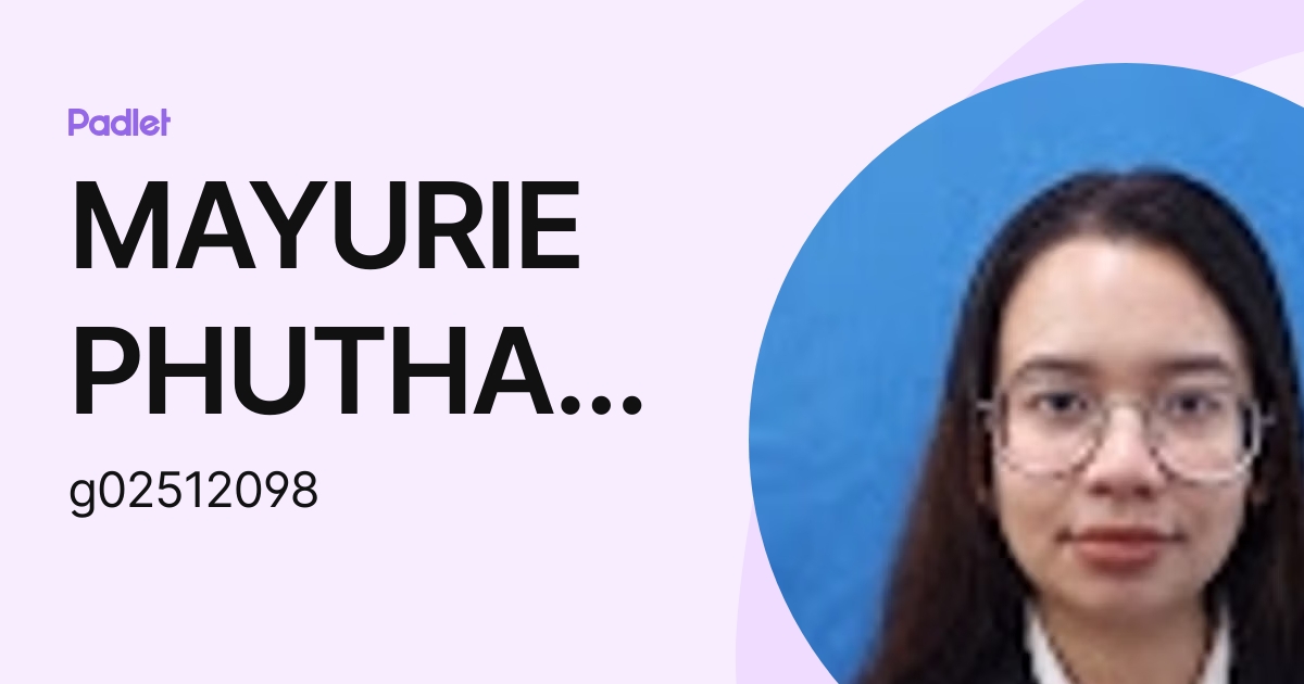 MAYURIE PHUTHARAT A/P SURIN KPM-Guru (g02512098) profile | Padlet