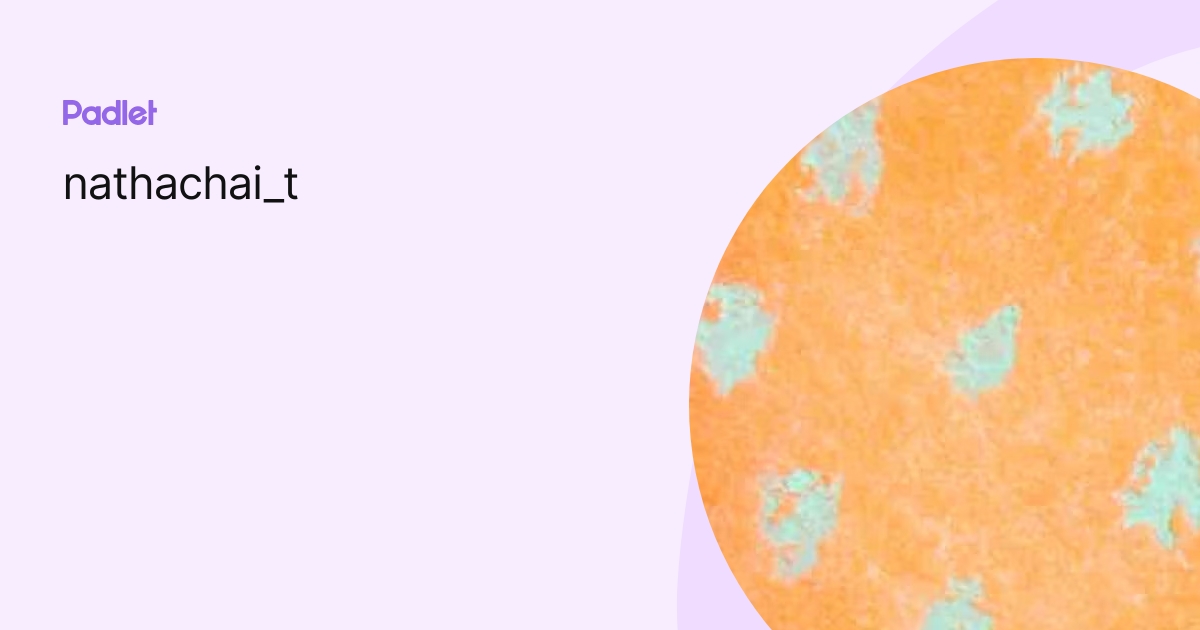 nathachai_t profile | Padlet