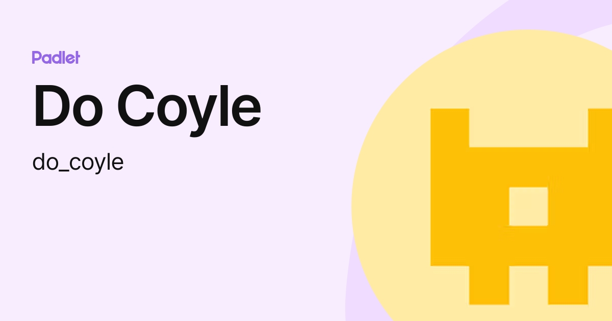 Do Coyle (do_coyle) profile | Padlet