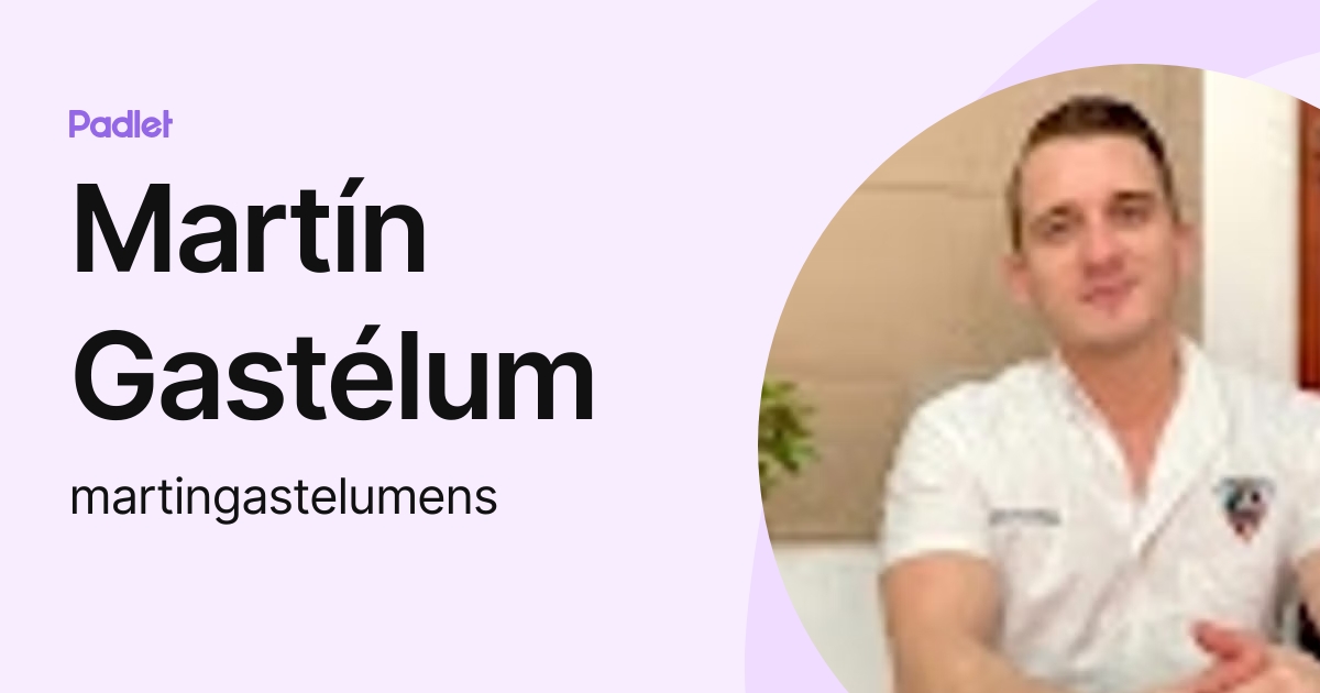 Martín Gastélum (martingastelumens) profile | Padlet