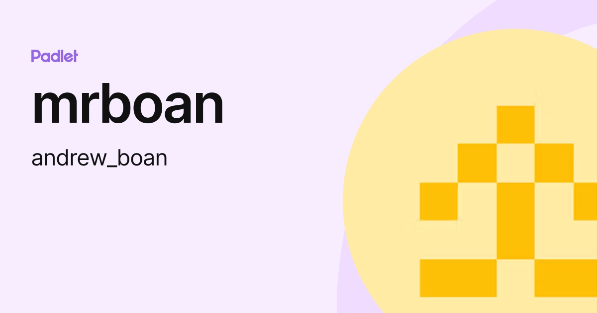 mrboan (andrew_boan) profile | Padlet