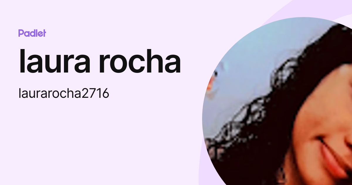 laura rocha (laurarocha2716) profile | Padlet