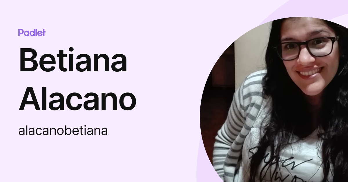 Betiana Alacano (alacanobetiana) profile | Padlet