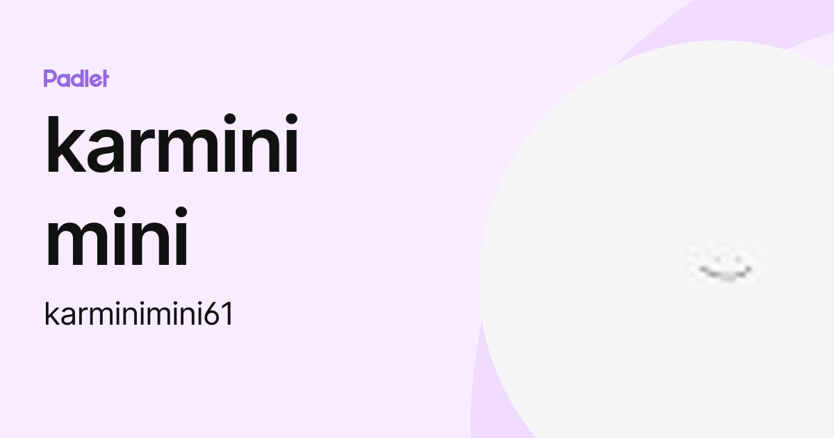 karmini mini (karminimini61) profile | Padlet