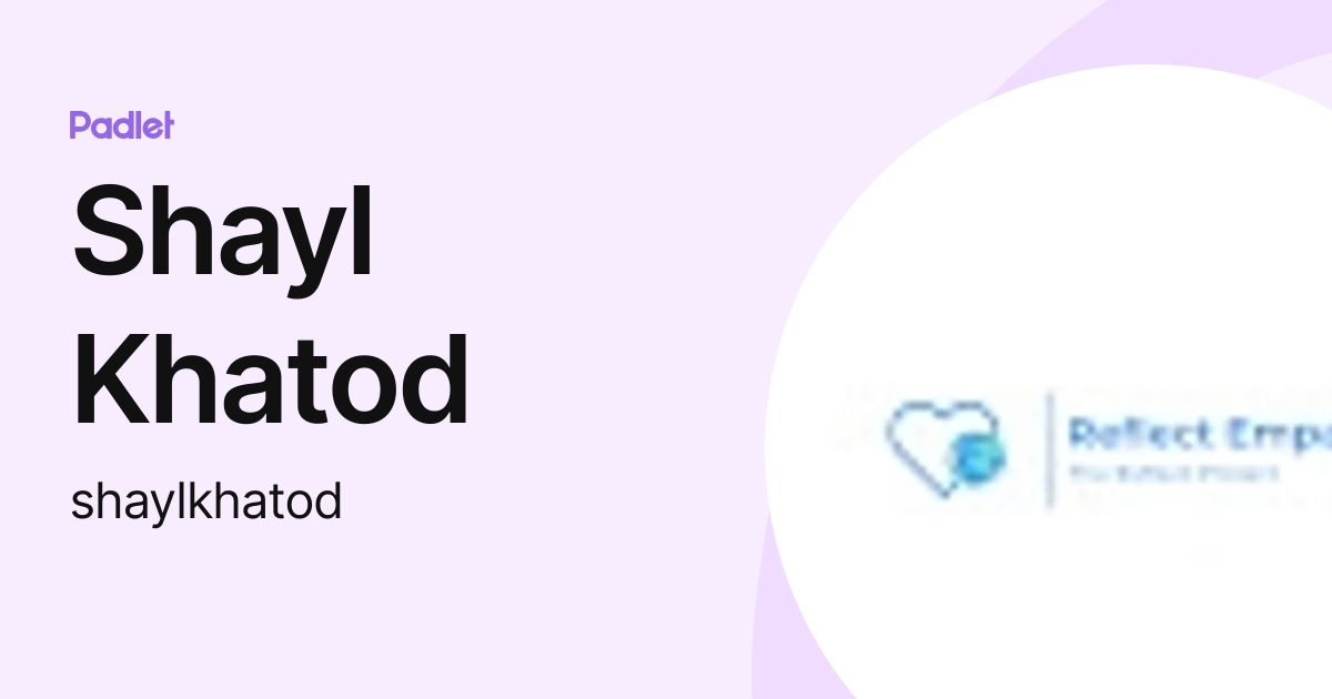 Shayl Khatod (shaylkhatod) profile | Padlet