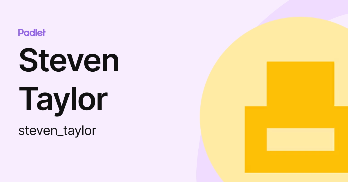 Steven Taylor (steven_taylor) profile | Padlet