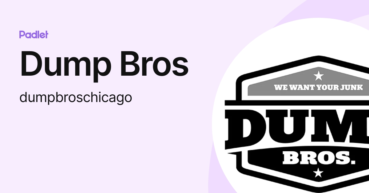 Dump Bros (dumpbroschicago) profile | Padlet