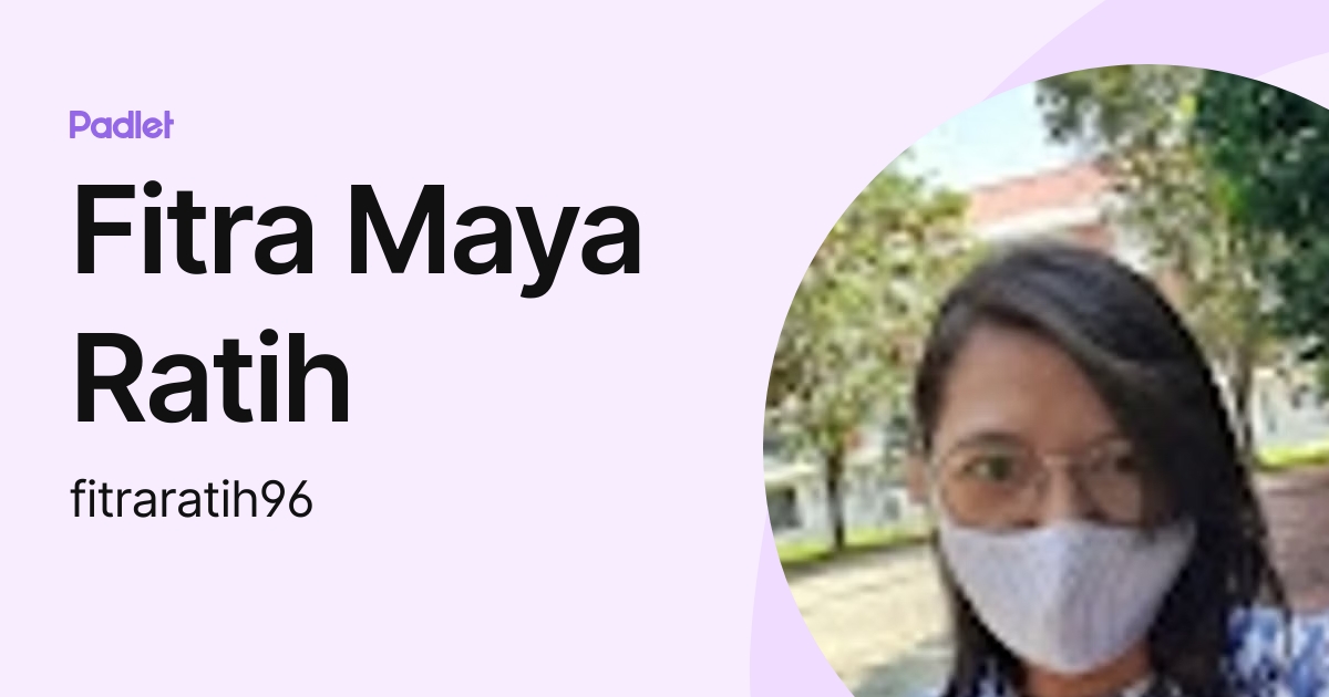 Fitra Maya Ratih (fitraratih96) profile | Padlet