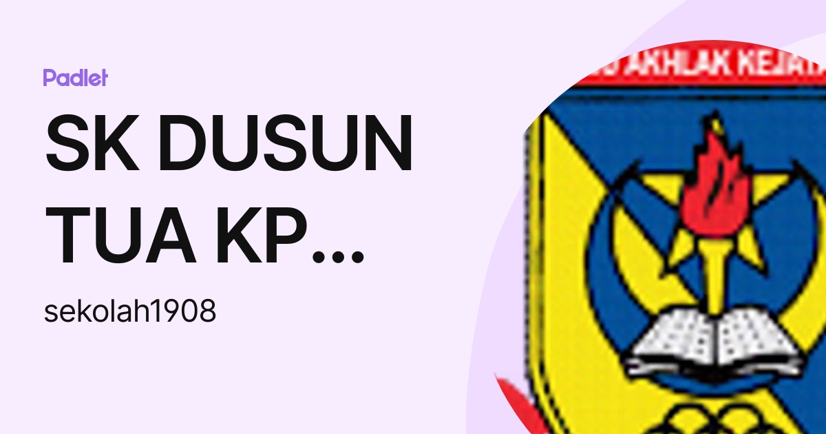 SK DUSUN TUA KPM-SK-Admin (sekolah1908) profile | Padlet