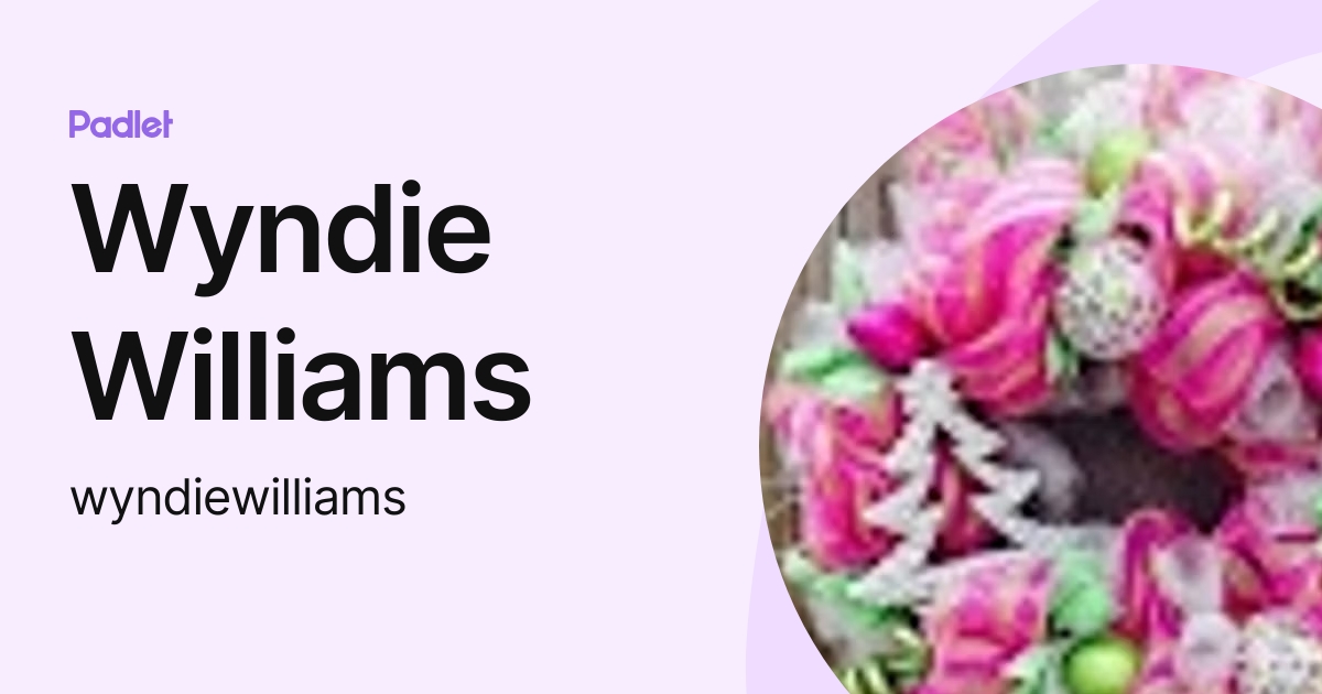 Wyndie Williams (wyndiewilliams) profile | Padlet