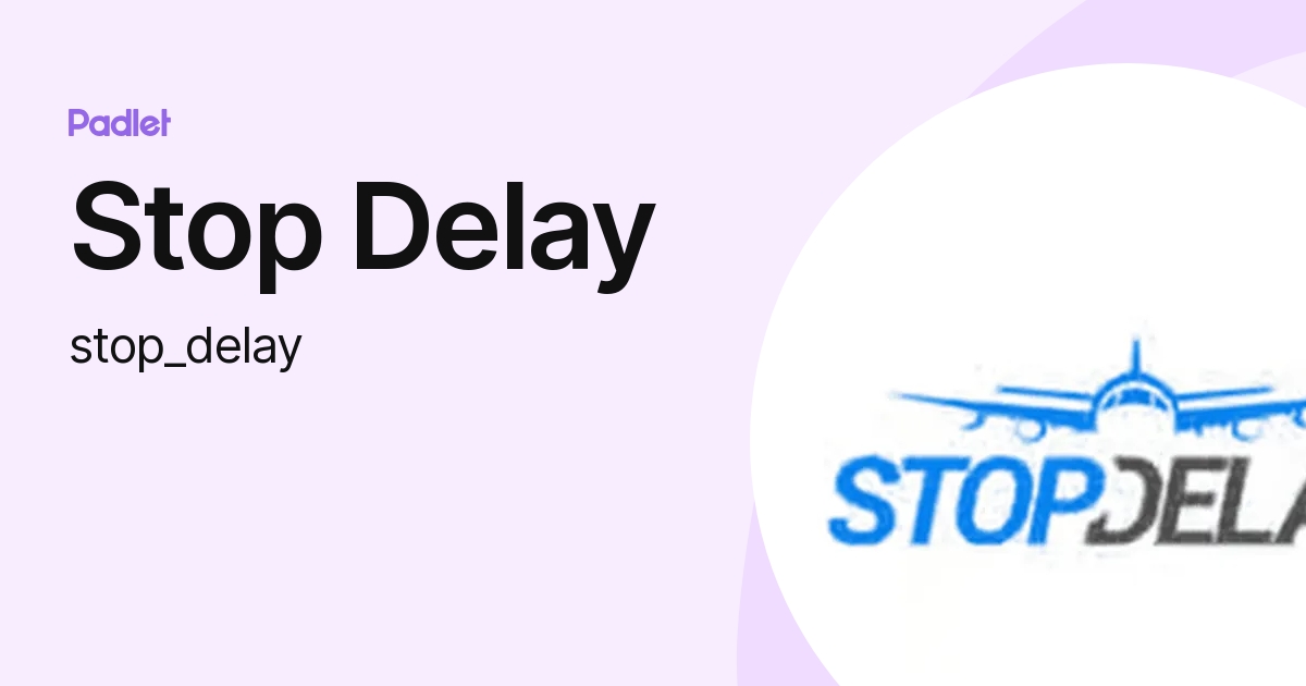 Stop Delay (stop_delay) profile | Padlet