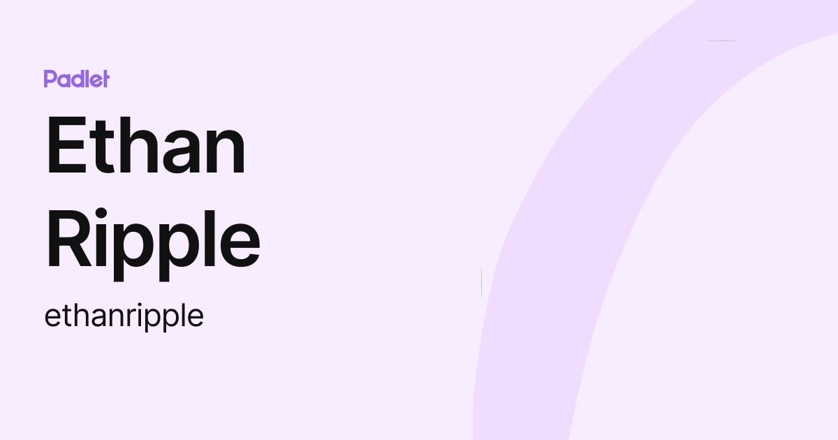 Ethan Ripple (ethanripple) profile | Padlet