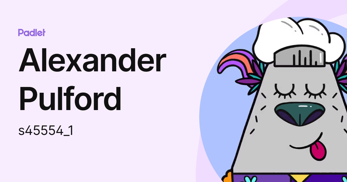 Alexander Pulford (s45554_1) profile | Padlet