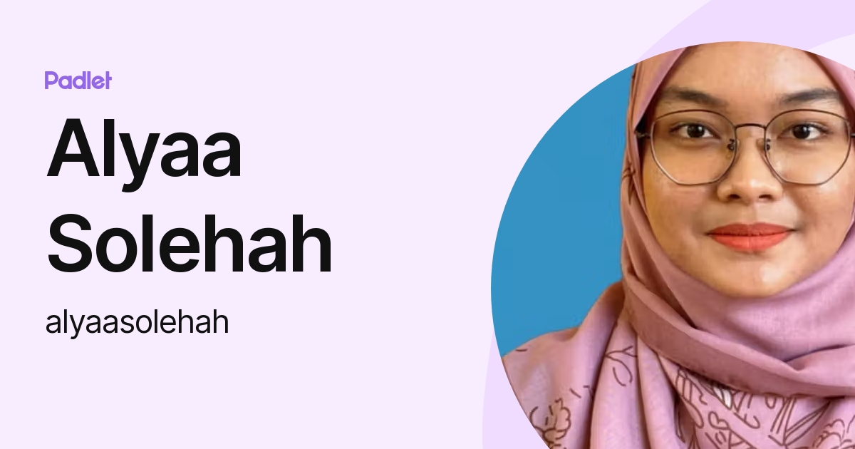 Alyaa Solehah (alyaasolehah) profile | Padlet