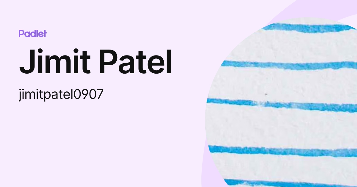 Jimit Patel (jimitpatel0907) profile | Padlet