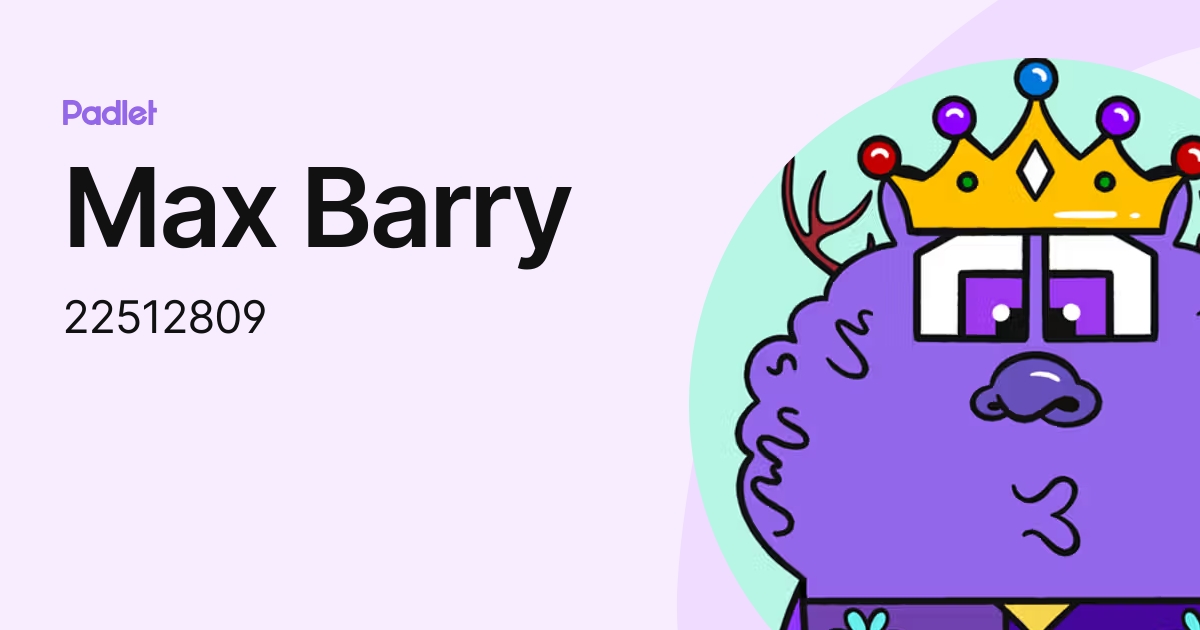 Max Barry (22512809) profile | Padlet