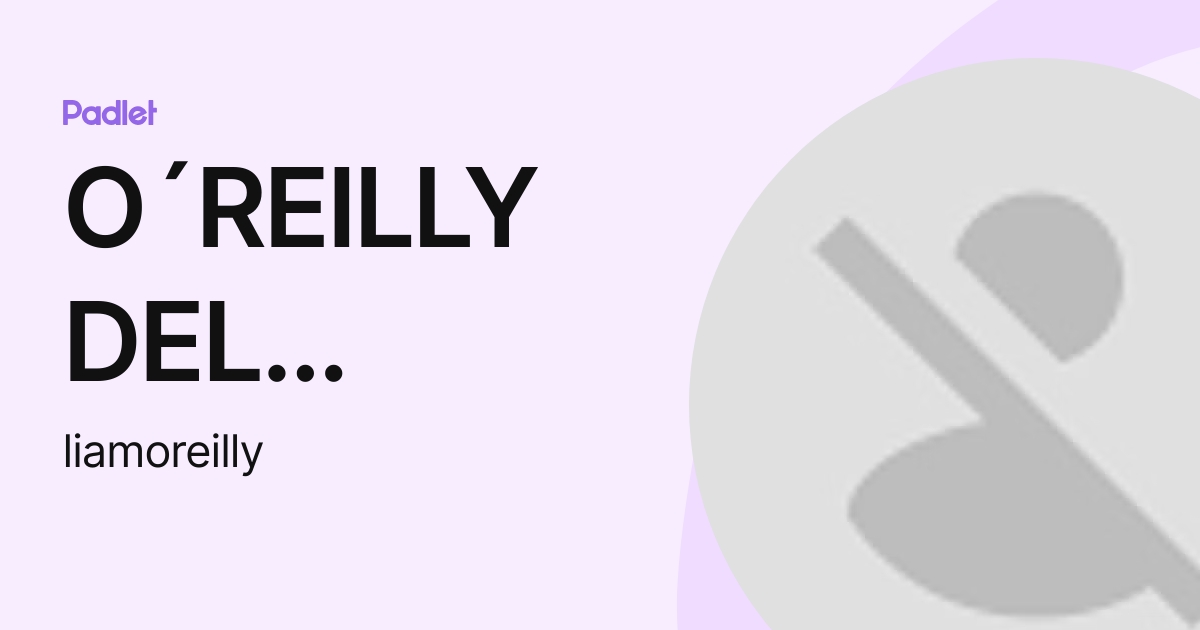 O´REILLY DEL CERRO LIAM (liamoreilly) profile | Padlet
