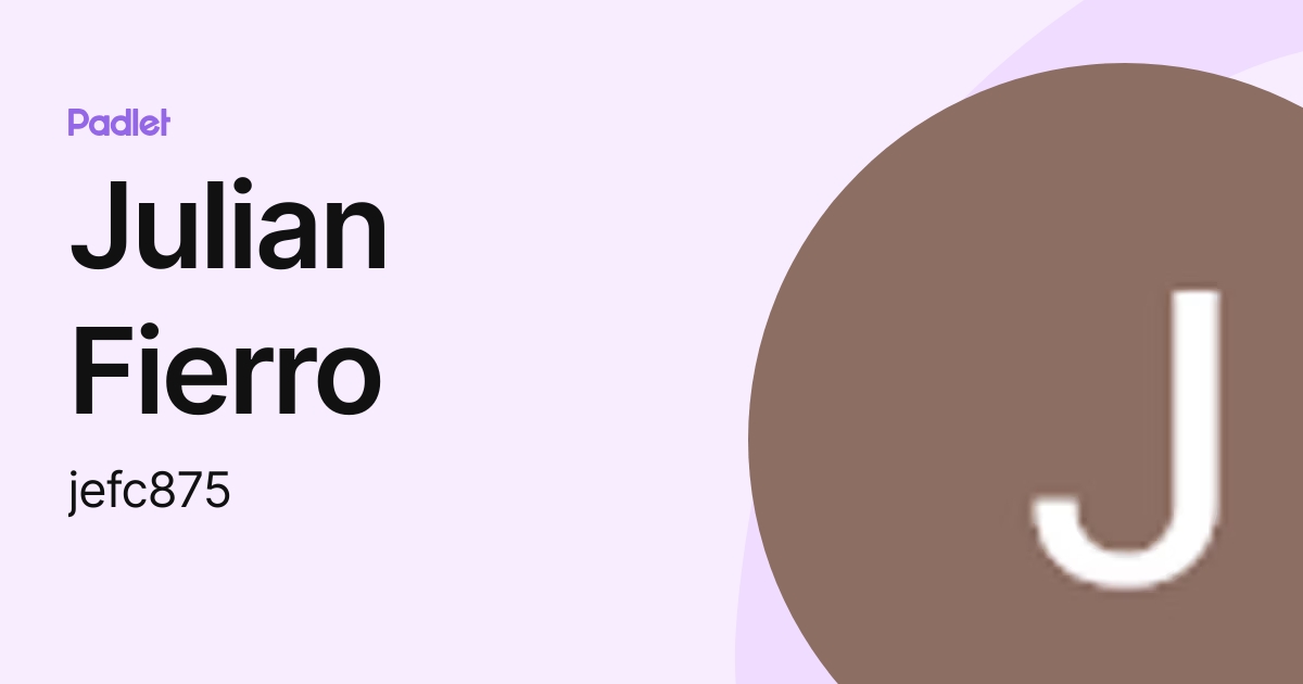 Julian Fierro (jefc875) profile | Padlet