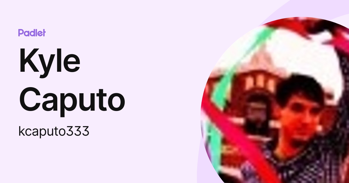 Kyle Caputo (kcaputo333) profile | Padlet