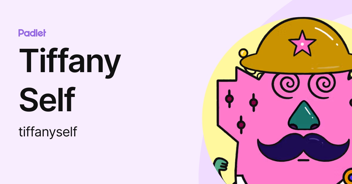 Tiffany Self (tiffanyself) profile | Padlet