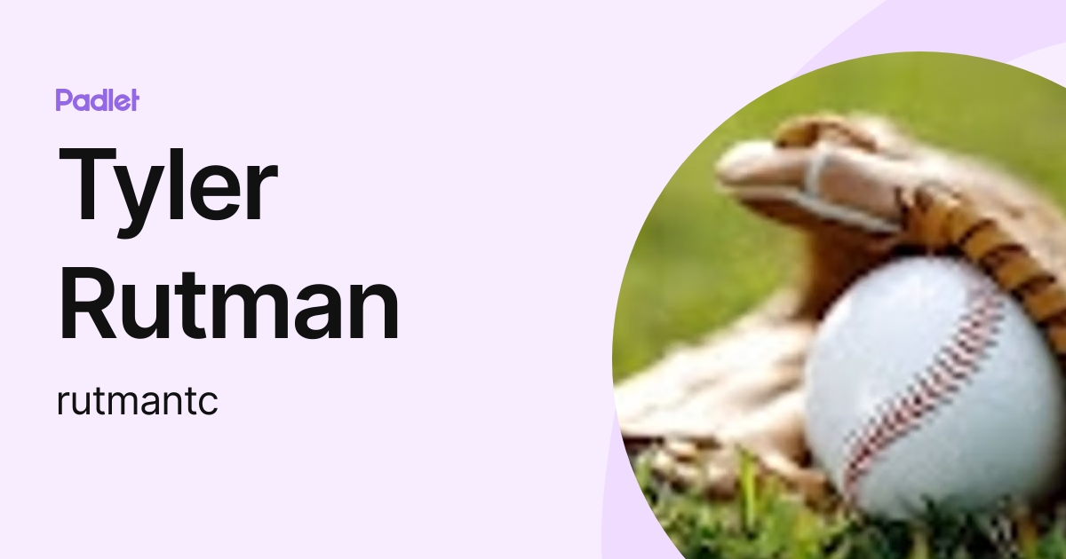 Tyler Rutman (rutmantc) profile | Padlet