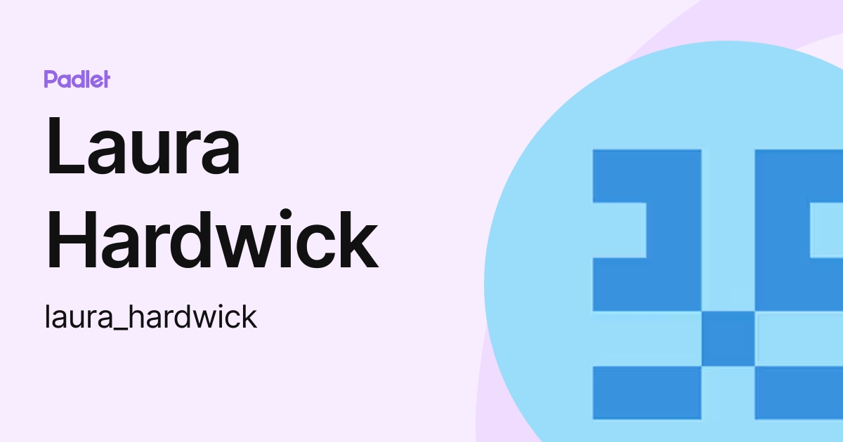 Laura Hardwick (laura_hardwick) profile | Padlet