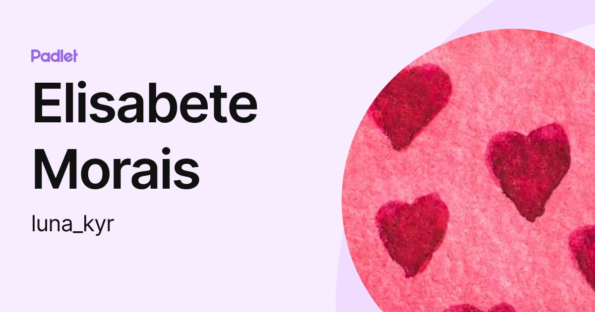 Elisabete Morais (luna_kyr) profile | Padlet