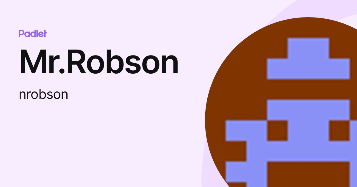 Mr.Robson (nrobson) profile | Padlet