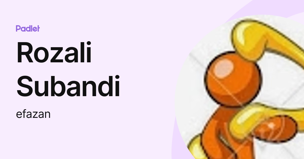 Rozali Subandi (efazan) profile | Padlet
